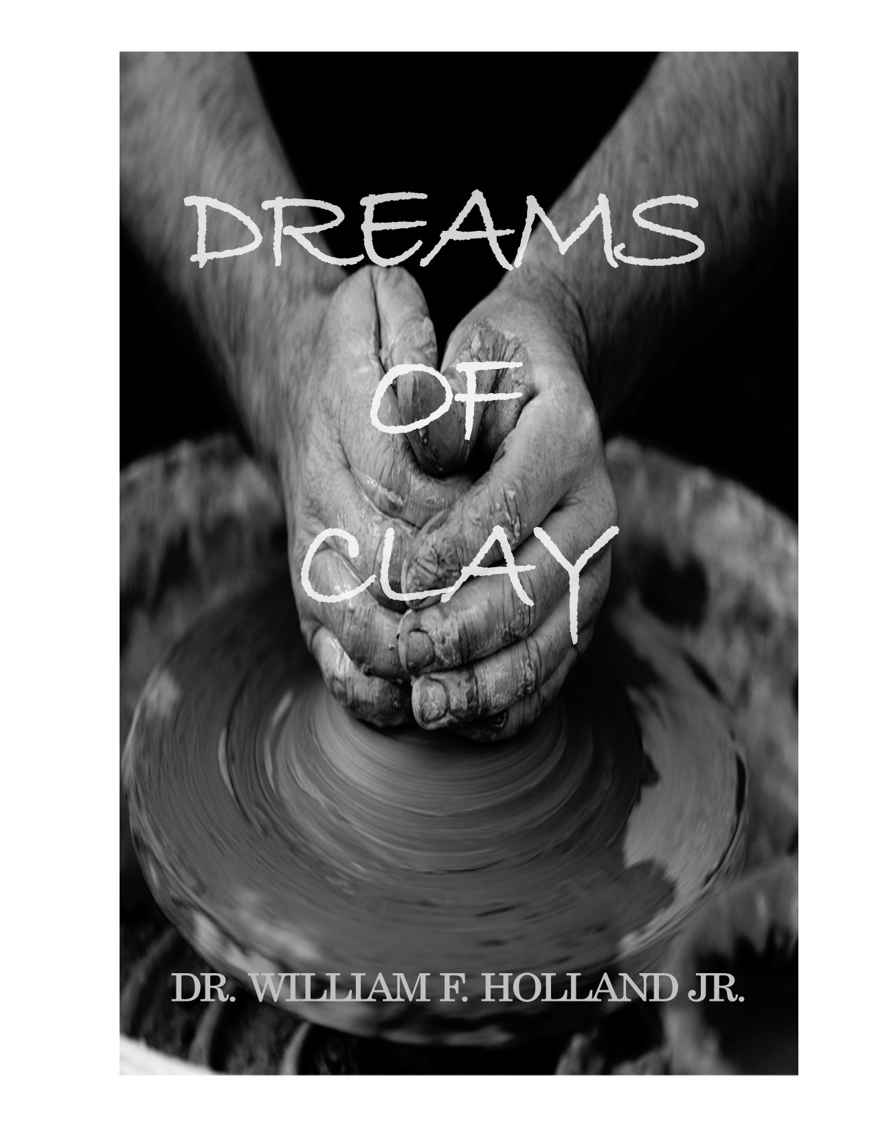 DREAMS OF CLAY – BILLY HOLLAND MINISTRIES